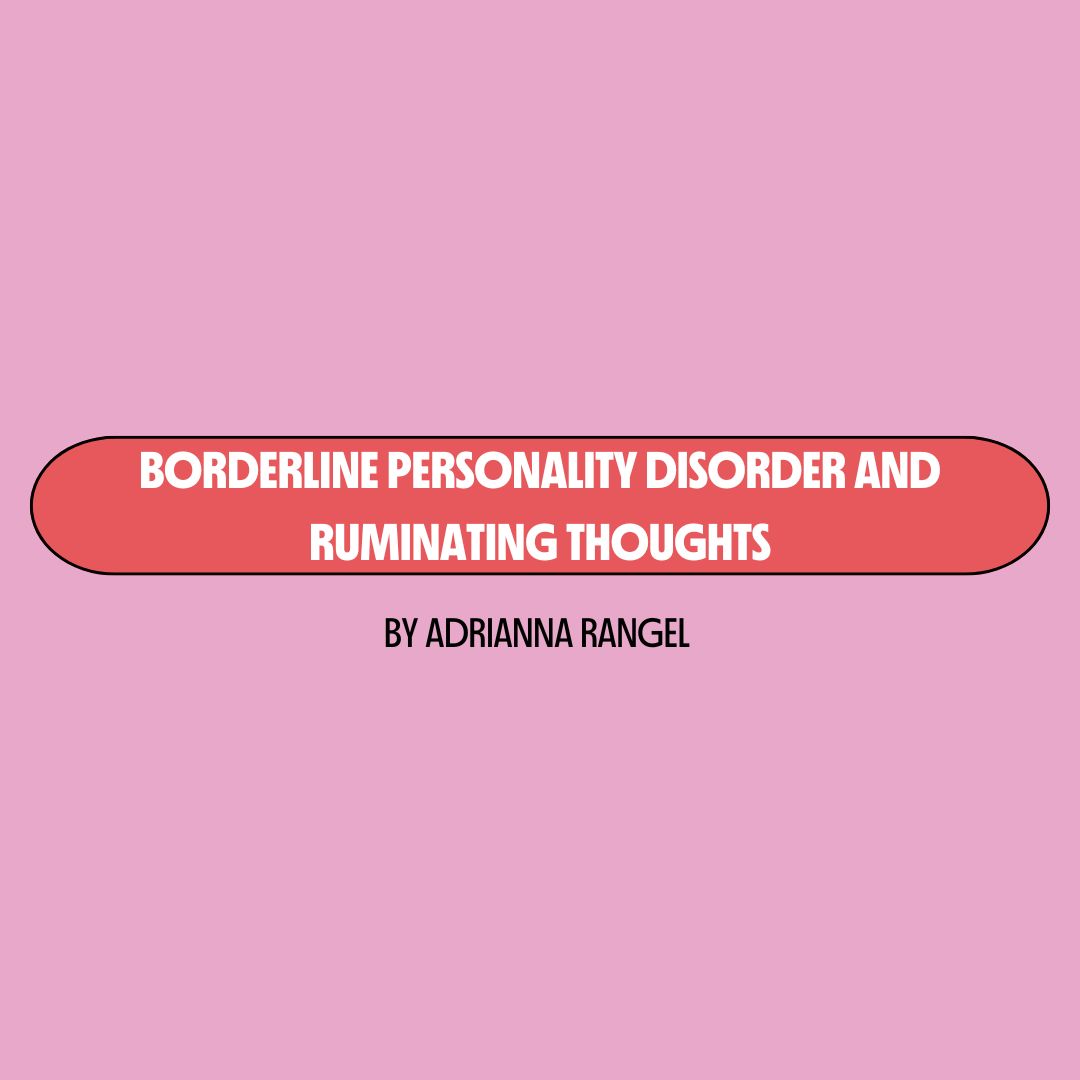 Borderline Personality Disorder and Ruminating Thoughts – Voices of Hope